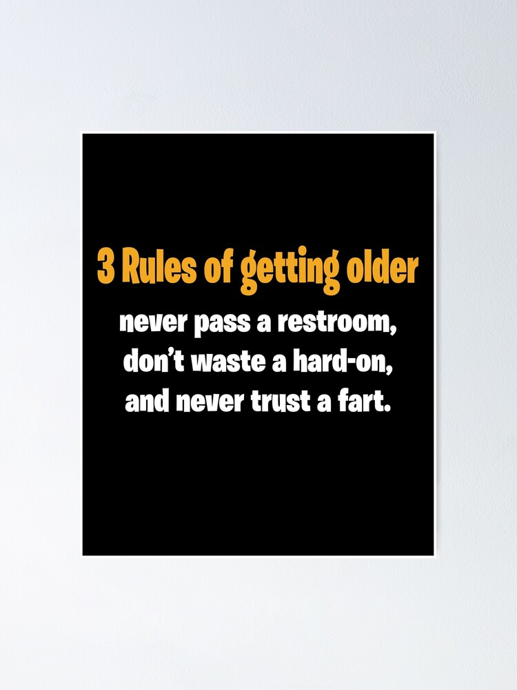 "3 Rules Of Getting Older Funny Old Man Old People" Poster by belaskri ...