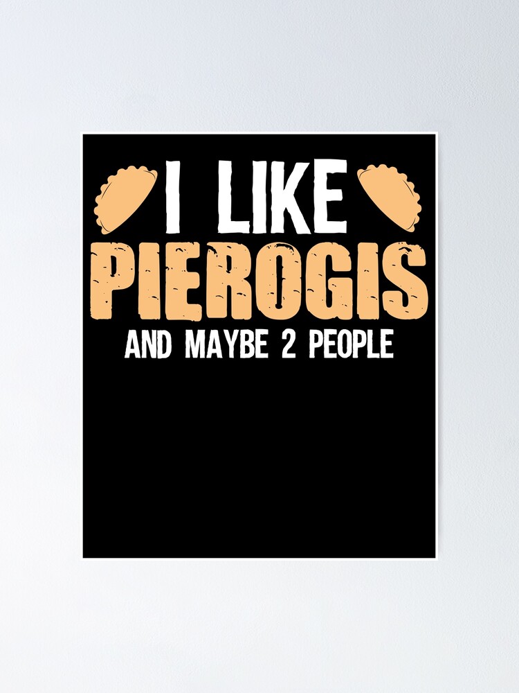 "I Like Pierogi's Joke Pun Pierogi Poland Polish" Poster for Sale by ...