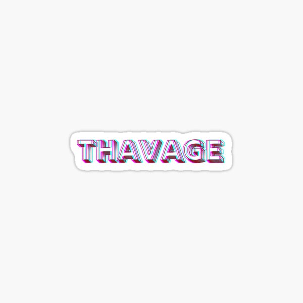 Thavage Gifts & Merchandise for Sale | Redbubble