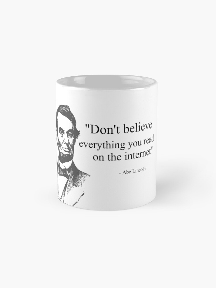 "Don't Believe Everything You Read on the Internet Abe Lincoln Meme ...