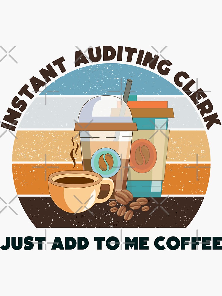 "Instant auditing clerk just add to me coffee, dark text, funny coffee ...