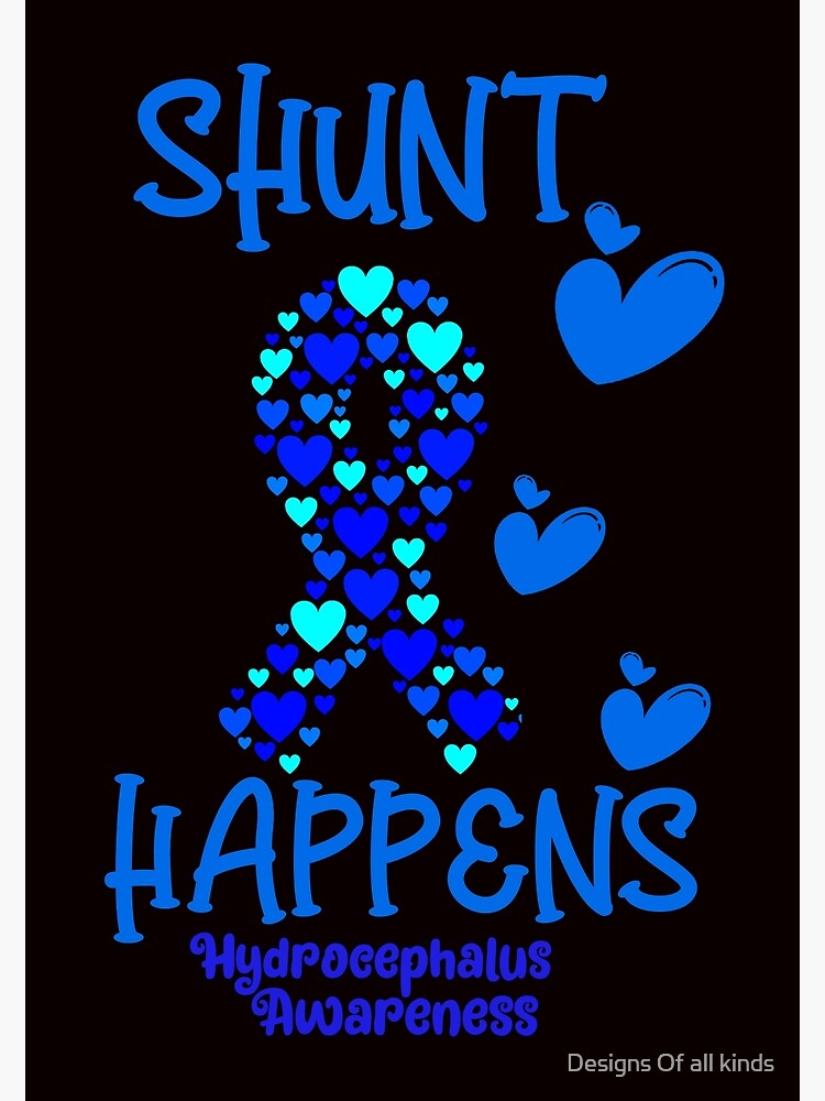 "Shunt happens hydrocephalus Awareness - hydrocephalus awareness month ...