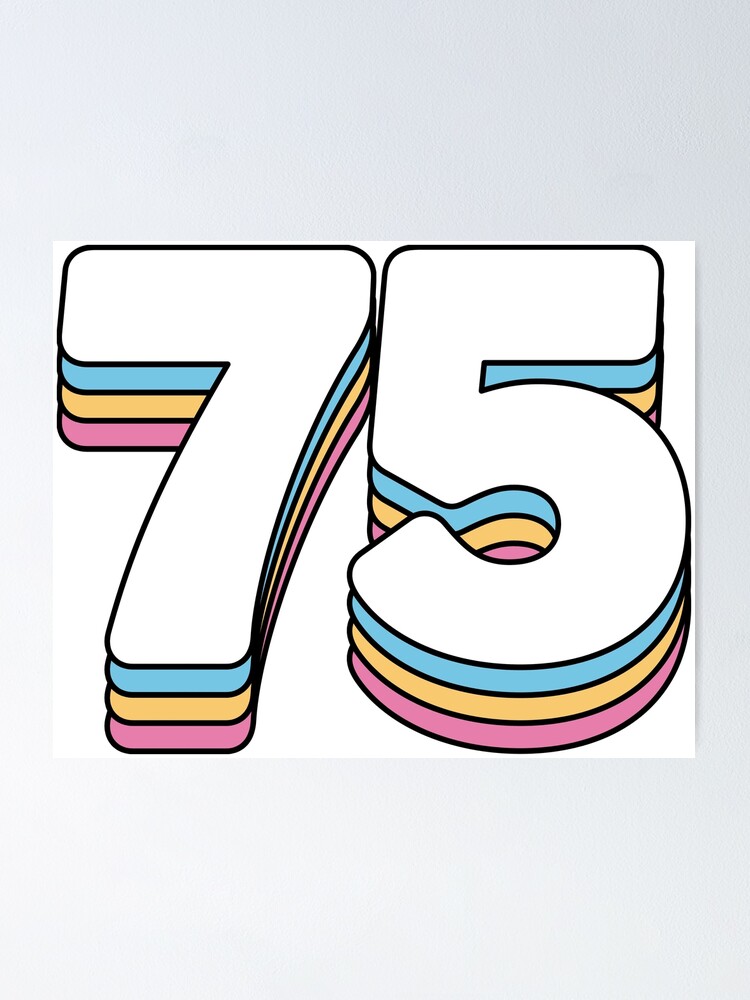 "75 number" Poster by HanakiArt | Redbubble