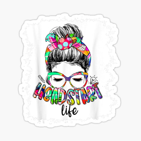 "Head Start Life Messy Bun Back To School Head Start Teacher " Sticker ...