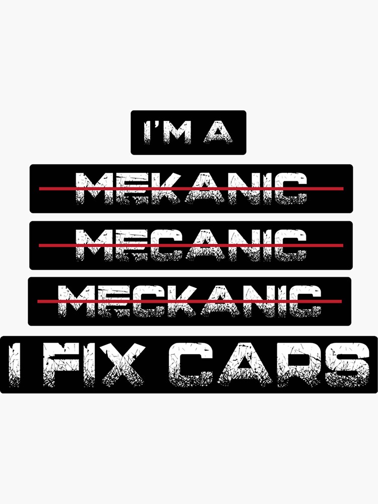 Car Mechanics Auto Mechanics I m A Mechanic I Fix Cars Sticker For car-mechanics-auto-mechanics-i-m-a-mechanic-i-fix-cars-sticker-for