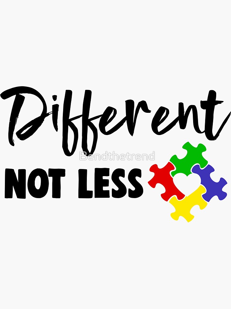 "Different Not Less Autism Awareness" Sticker for Sale by Bendthetrend ...