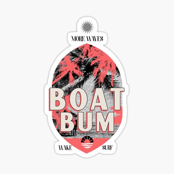 "Boat Bum" Sticker for Sale by By-The-Slice | Redbubble