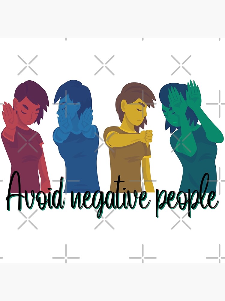 "Avoid negative people and avoid negative people meme" Art Print by ...