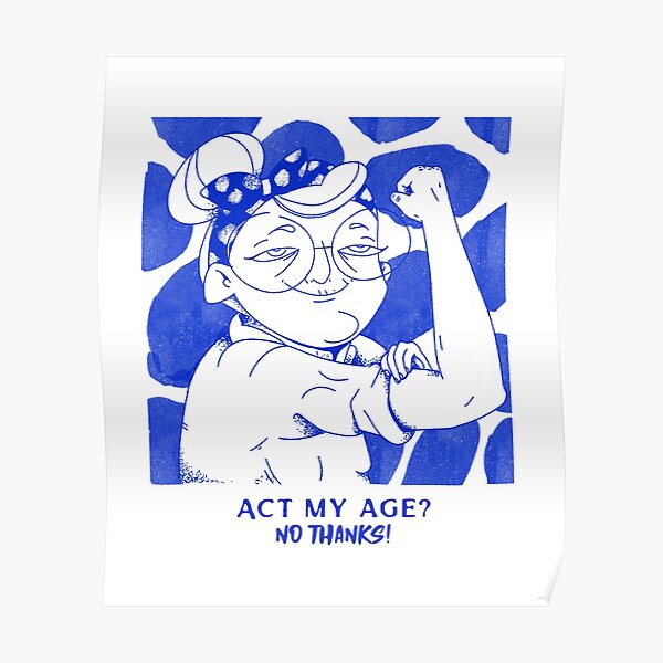 "Happy Birthday Gift - Act my age?" Poster by Happy-Birthdayz | Redbubble