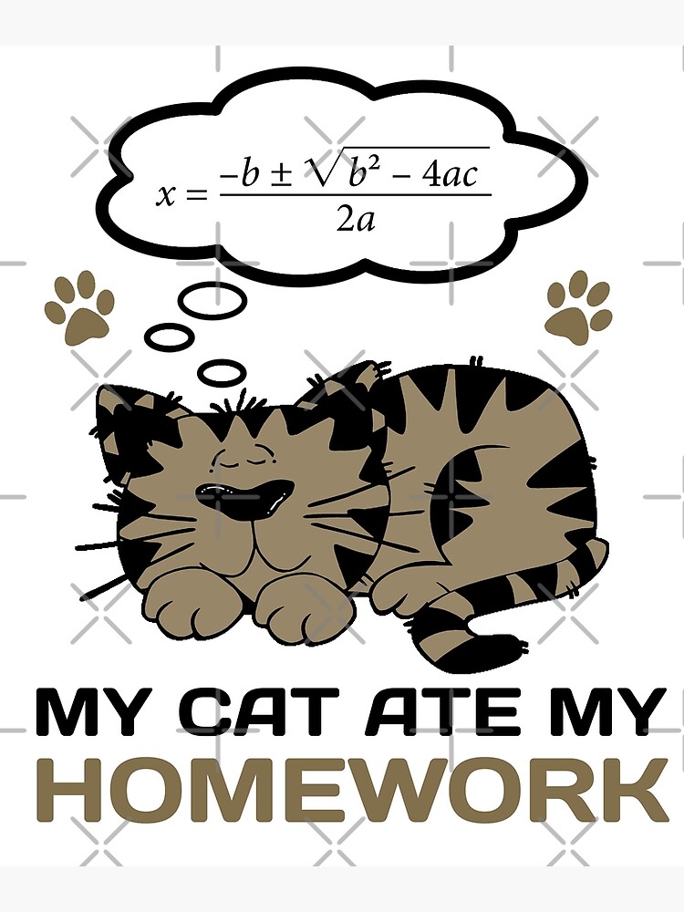 "My cat ate my homework back to school math sudent joke " Poster for ...