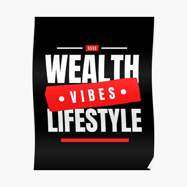"Wealth Lifestyle Vibes" Poster for Sale by UniMedPub | Redbubble