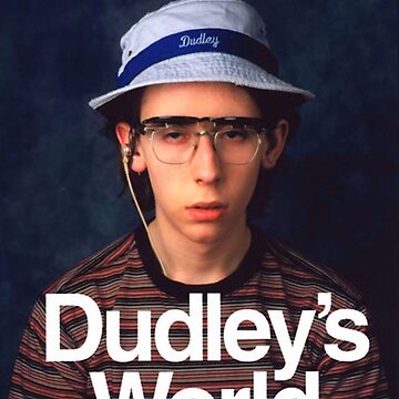 "dudley's world poster" Poster for Sale by effrvscence | Redbubble