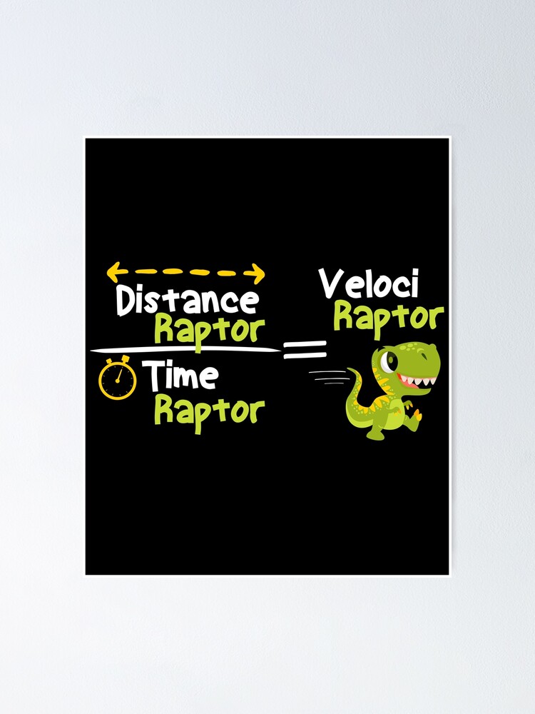 "Velociraptor Math - Funny Dinosaur Velocity Formula" Poster for Sale ...