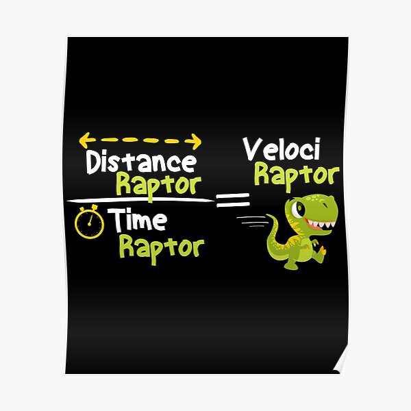 "Velociraptor Math - Funny Dinosaur Velocity Formula" Poster for Sale ...