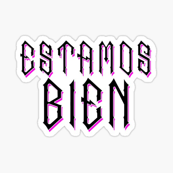 "Estamos Bien" Sticker for Sale by Delariva305 | Redbubble