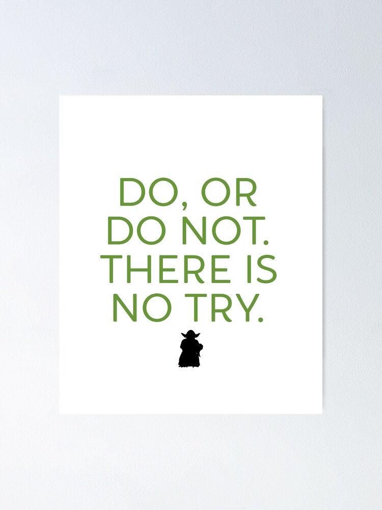 "Do, Or Do Not." Poster for Sale by thesyfyshop | Redbubble