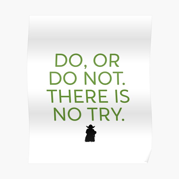 "Do, Or Do Not." Poster for Sale by thesyfyshop | Redbubble