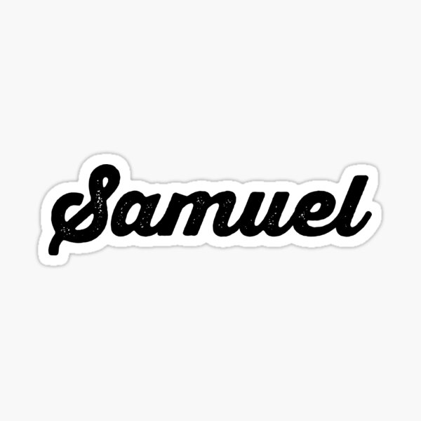 "Samuel" Sticker for Sale by GoodVibesWX9 | Redbubble