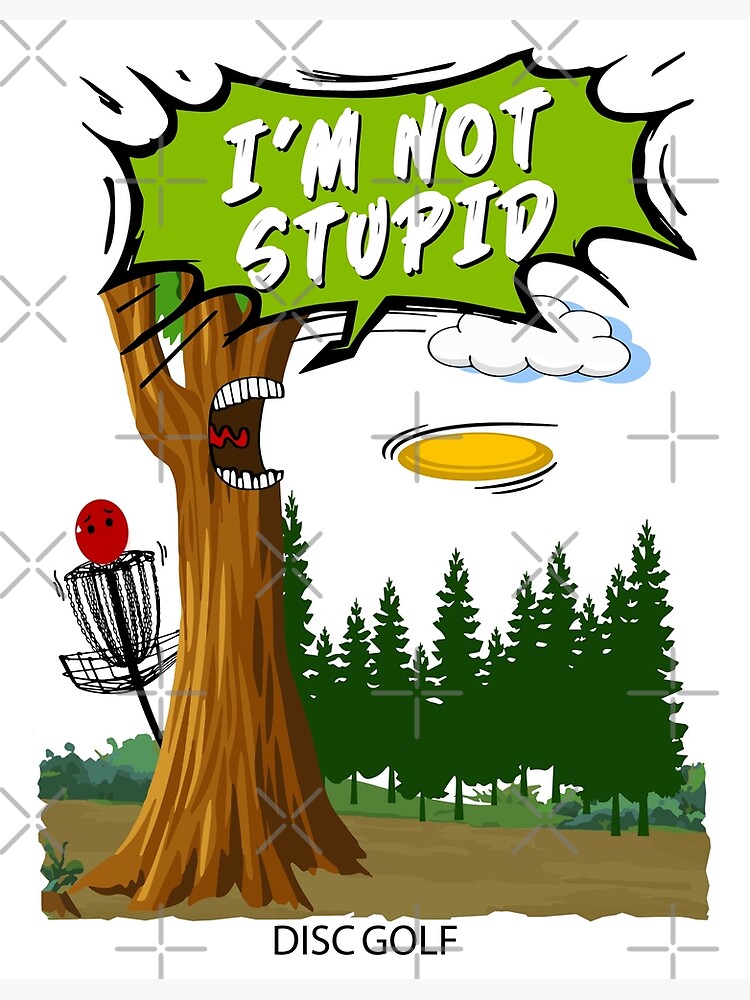 "Stupid Tree Funny Disc Golf" Poster for Sale by DiscGolfArts | Redbubble