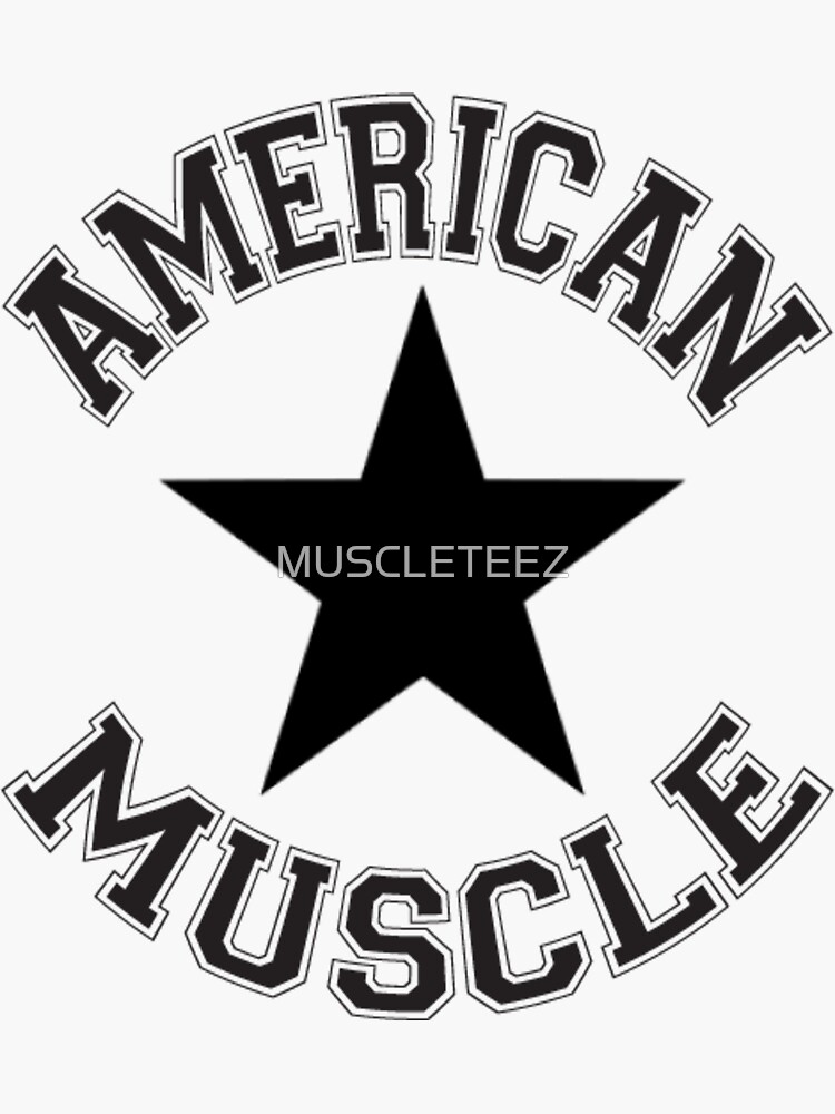 "AMERICAN MUSCLE" Sticker by MUSCLETEEZ | Redbubble