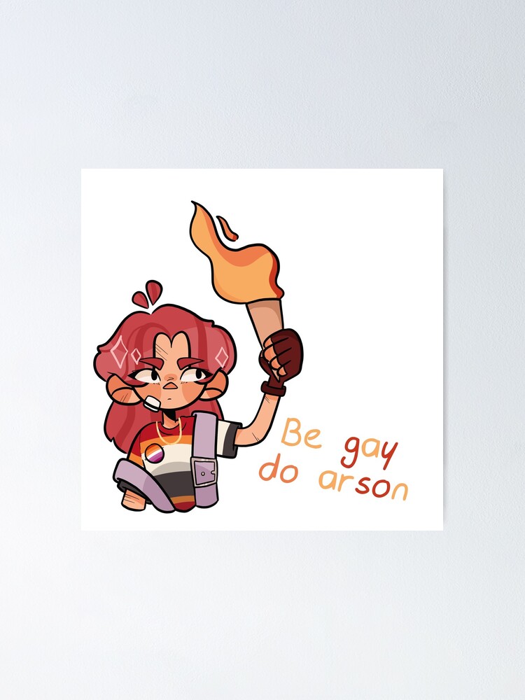 "Nihachu ‘be gay do arson’ lesbian version" Poster for Sale by ...