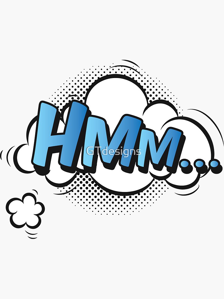 "Hmm..." Sticker for Sale by GTdesigns | Redbubble