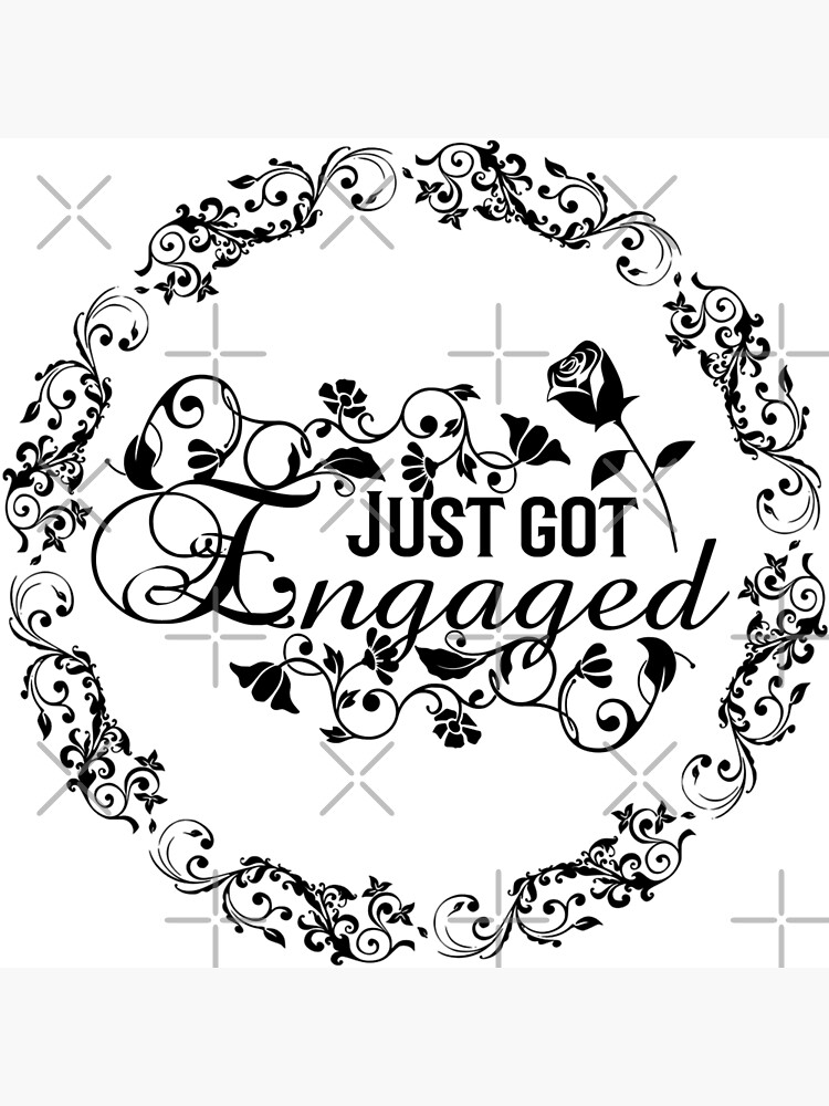 "Just Got Engaged Bachelor Design" Poster for Sale by Alakdangtokwa ...