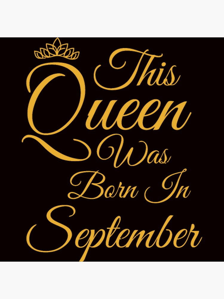 "Womens This Queen Was Born In September Happy" Poster for Sale by ...