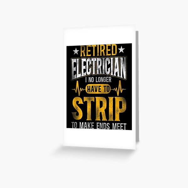"Electrician Retired Retirement " Greeting Card for Sale by FelixRiojas ...