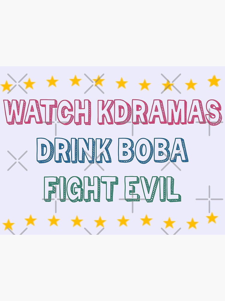 "Watch Kdramas Drink Boba Fight Evil" Poster by co-stars | Redbubble