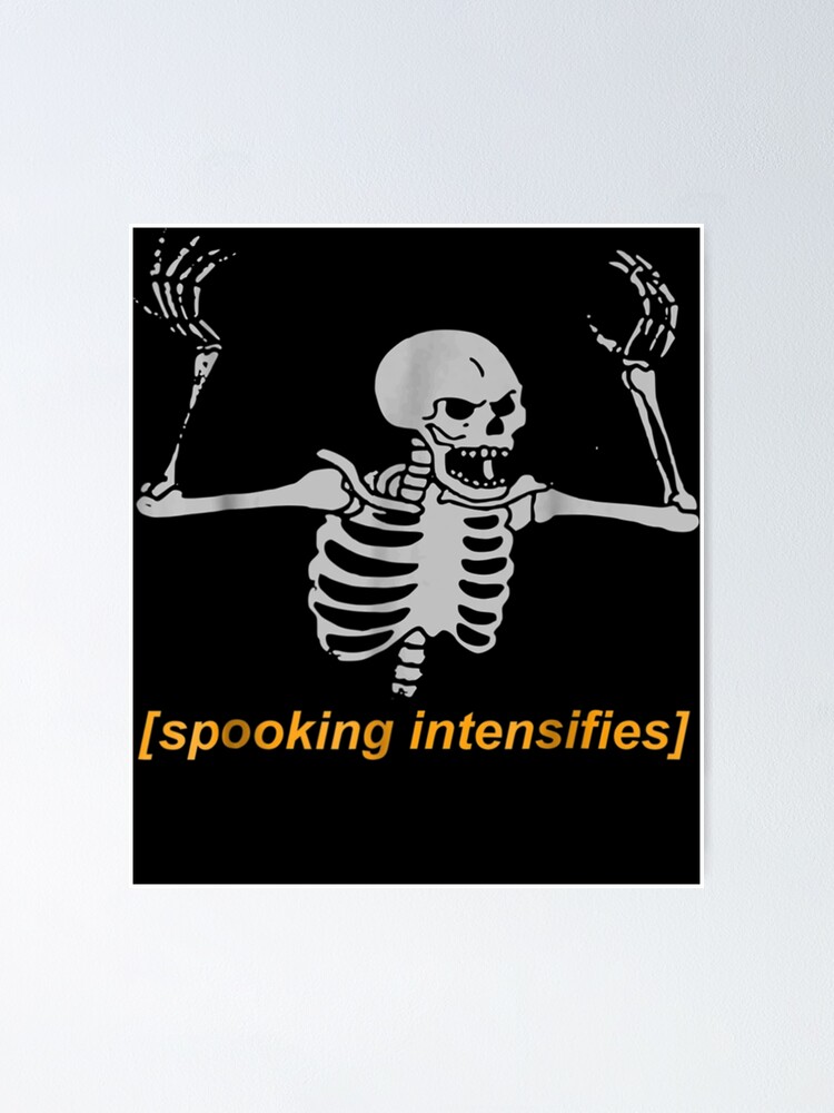 Póster «Spooking intensifica el espeluznante y aterrador esqueleto Meme ...