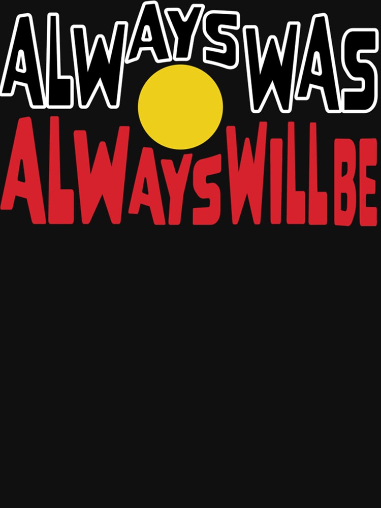 "Always Was Always Will Be Aboriginal Flag National Sorry Day 2021 ...