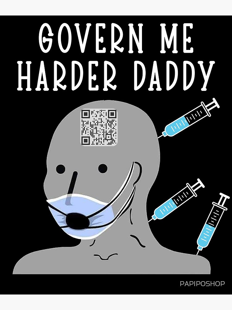 "GOVERN ME HARDER DADDY | The QR Code Is Scannable | Funny Meme" Art ...