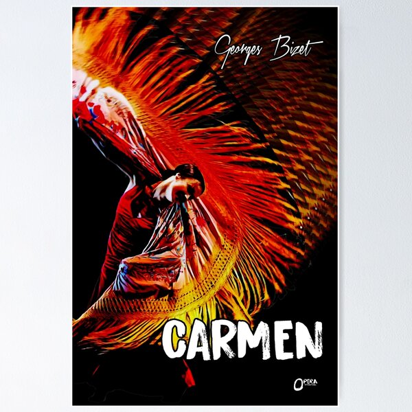 "OPERA POSTER: BIZET'S CARMEN" Poster for Sale by Bryan MELTON | Redbubble