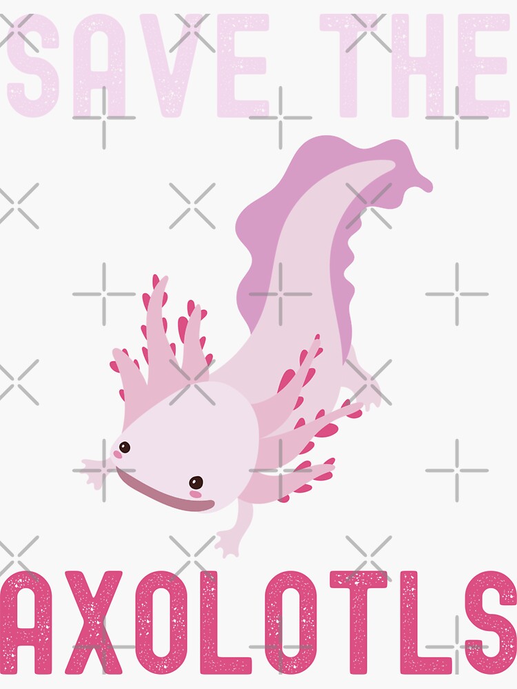 "Save The Axolotls Protect Axolotl" Sticker for Sale by Fabvity | Redbubble