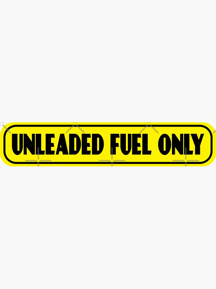 "Unleaded fuel only " Sticker for Sale by Doacts | Redbubble