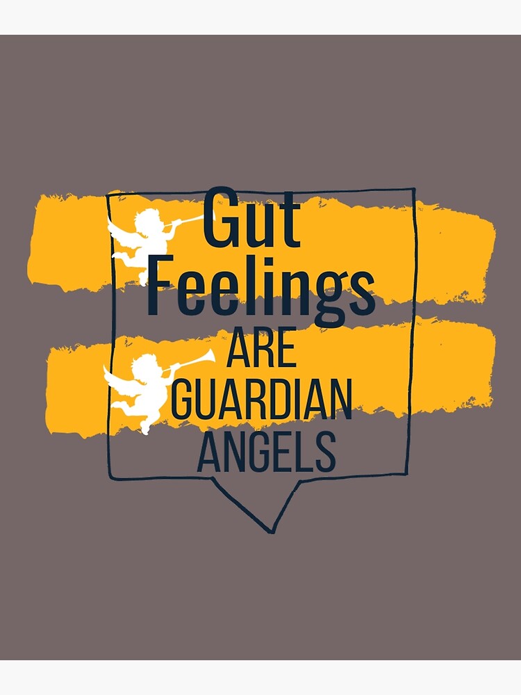 Gut Feelings Are Guardian Angels Poster For Sale By Uchihahl Redbubble