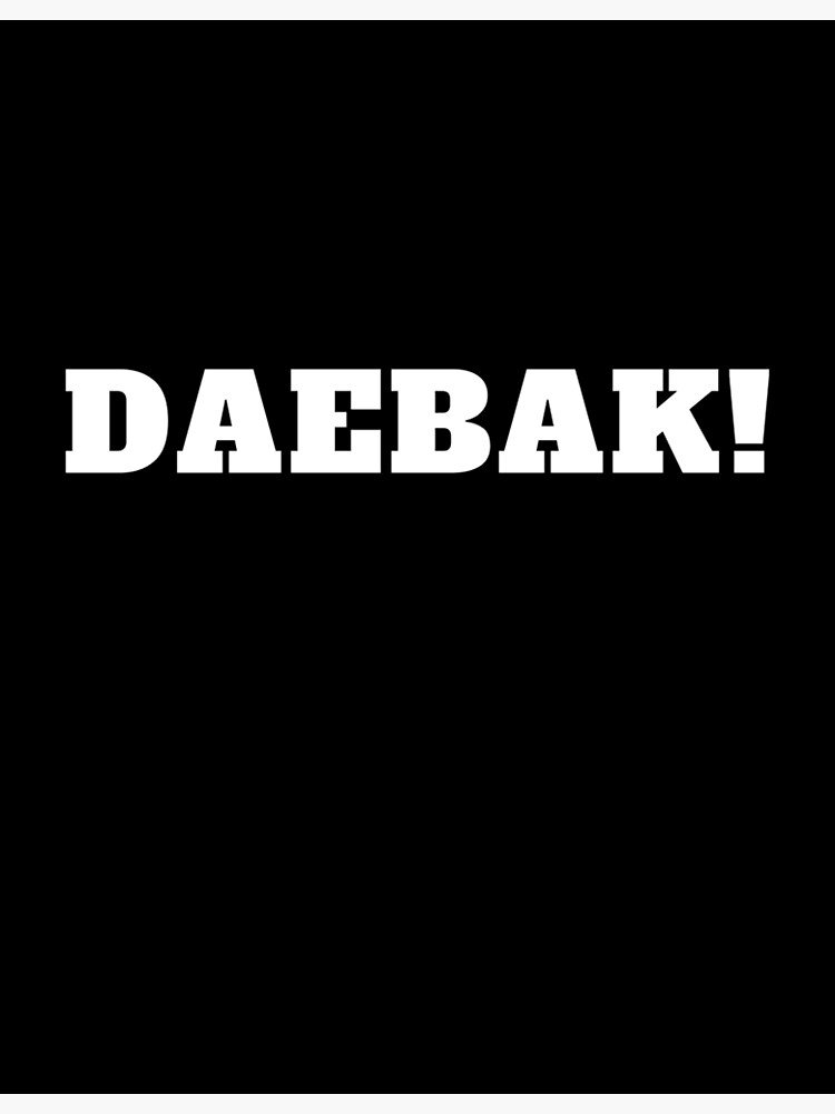 "Daebak! Korean K-pop Kdrama " Poster for Sale by Daebakshop | Redbubble
