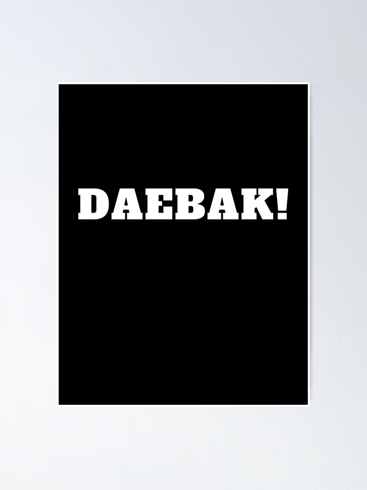 "Daebak! Korean K-pop Kdrama " Poster for Sale by Daebakshop | Redbubble