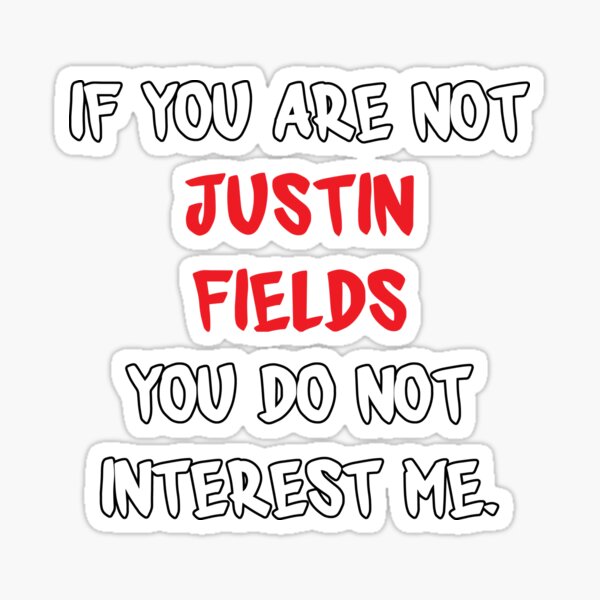 "If you are not - Justin Fields" Sticker for Sale by 2Girls1Shirt ...