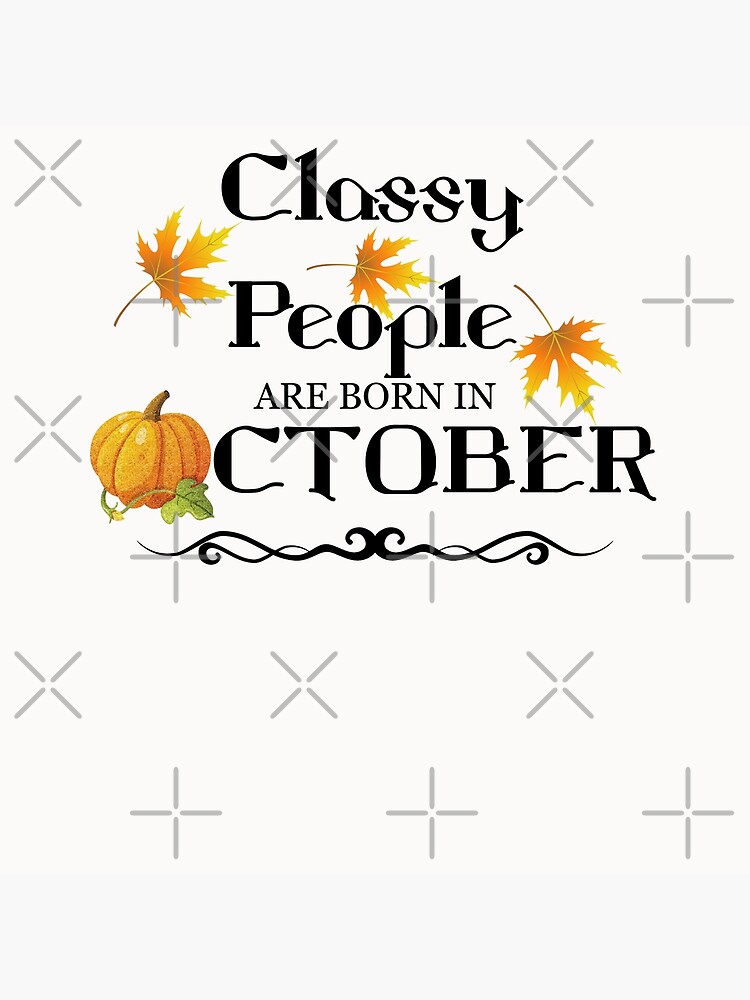 "Classy people are born in October, Halloween" Poster by DiensDesign ...