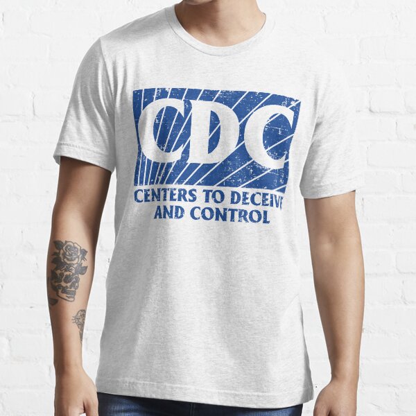 "CDC Centers To Deceive And Control " T-shirt for Sale by butledona ...