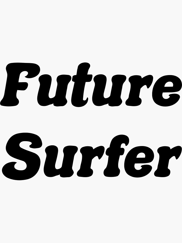 "Future Surfer" Sticker for Sale by JDSurfing | Redbubble