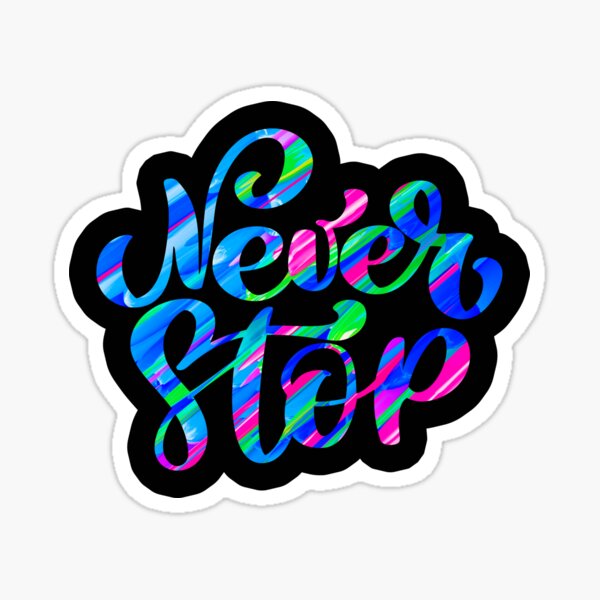 "New bright neon calligraphic text "Never stop" for stylish girls and ...