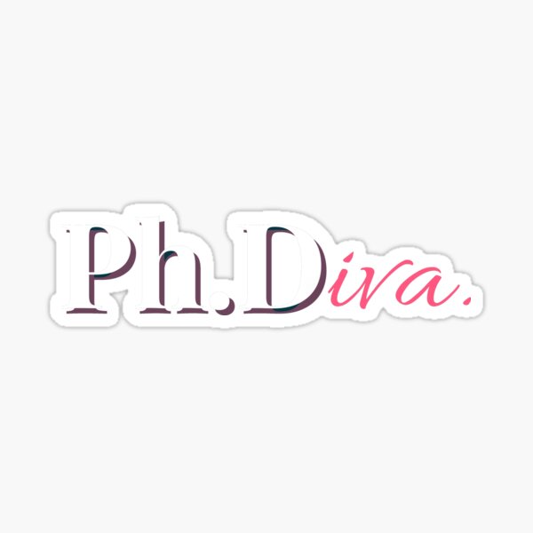 "PhD Diva-Proud PhDiva-PhD research trendy designs " Sticker for Sale ...