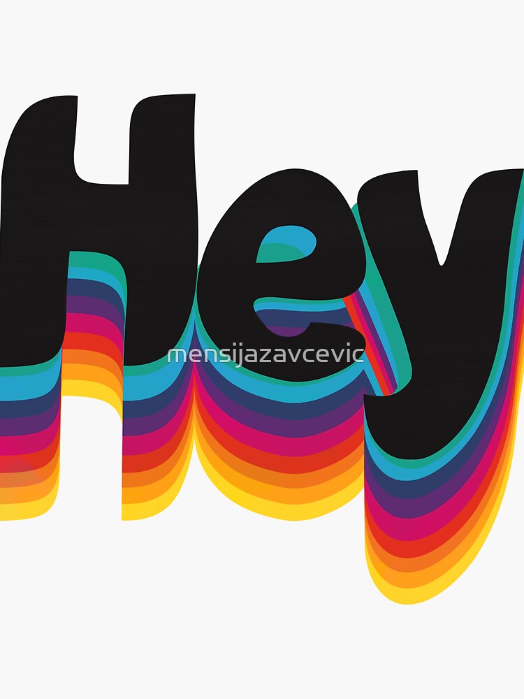 "Hey" Sticker for Sale by mensijazavcevic | Redbubble