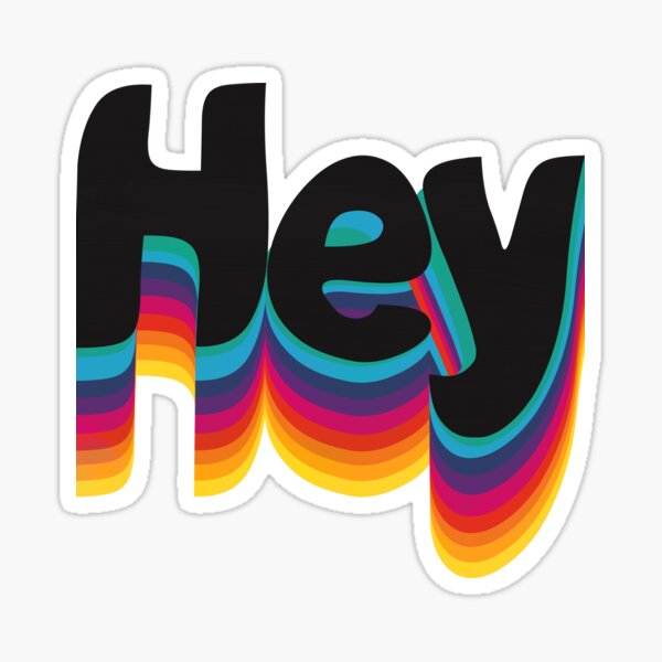 "Hey" Sticker for Sale by mensijazavcevic | Redbubble