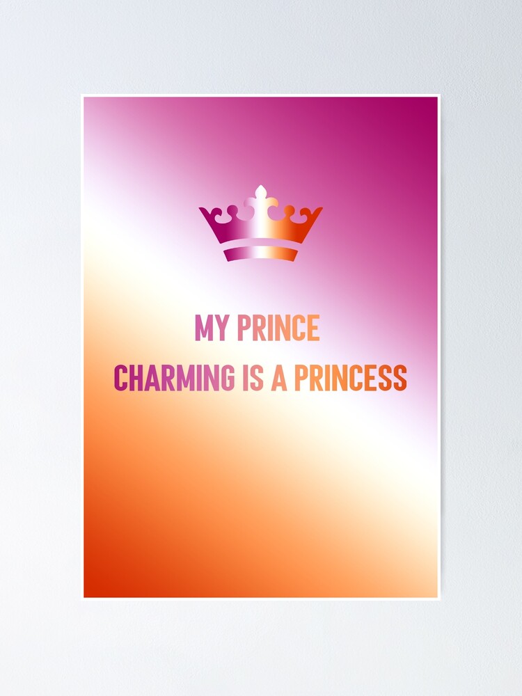 "My prince charming is a princess" Poster for Sale by MTGraphic | Redbubble