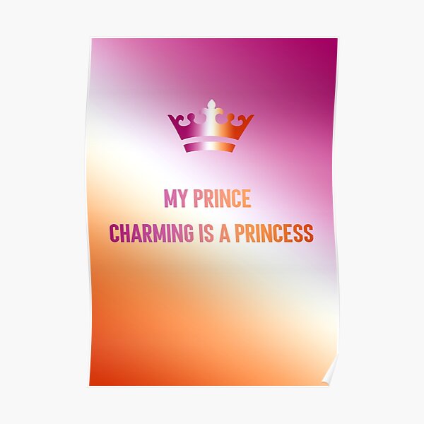 "My prince charming is a princess" Poster for Sale by MTGraphic | Redbubble