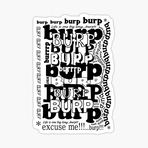 "burp...burp...burp!!!" Sticker for Sale by montdragon | Redbubble